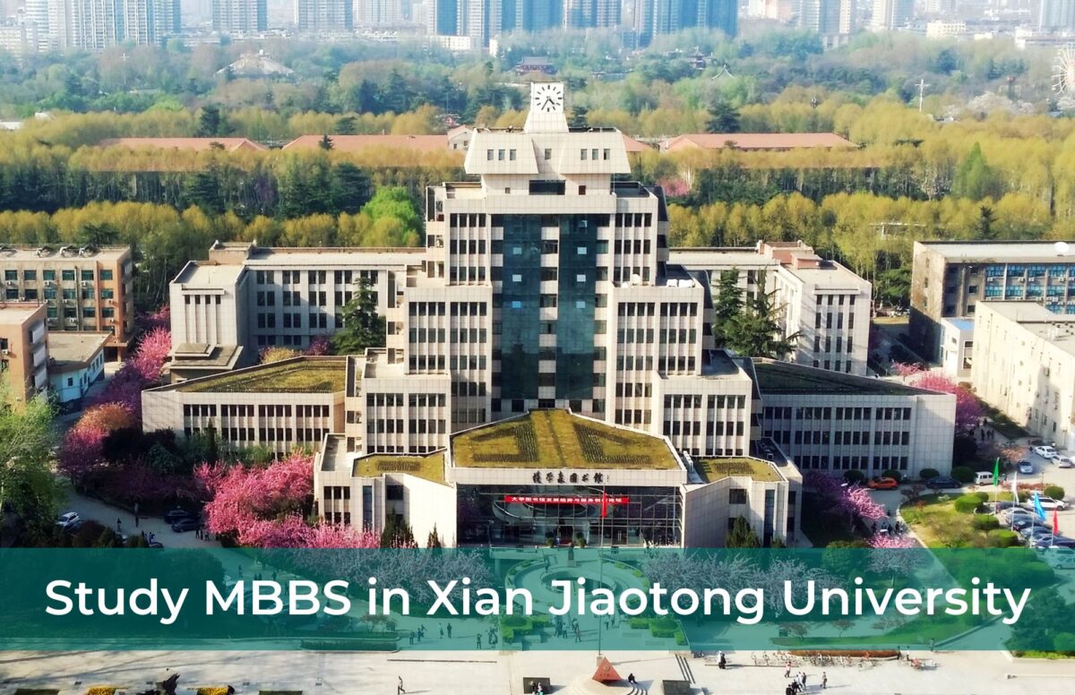 Xi’an Jiaotong University-MBBS Fee 2024, Admissions, Ranking – EaziLine ...